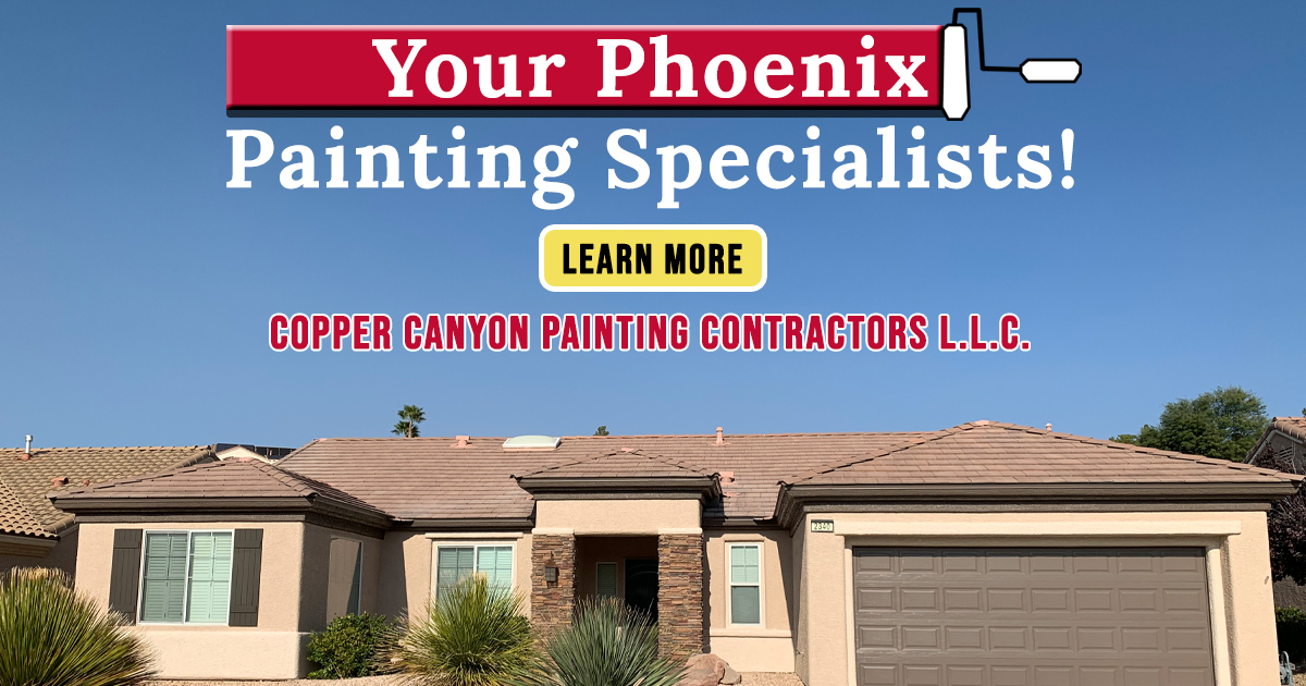 Phoenix Painting | Phoenix Painter | Copper Canyon Painting, LLC